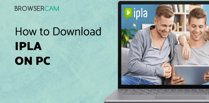 ipla for PC - How to Install on Windows PC, Mac