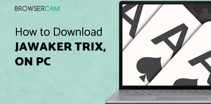 Jawaker Trix, Tarneeb, Baloot & More for PC - How to Install on Windows ...
