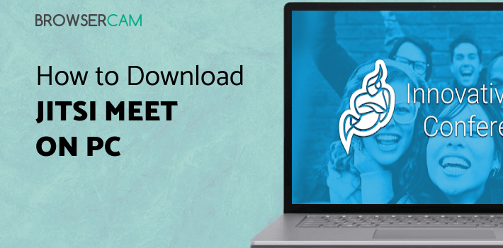 Jitsi Meet for PC - How to Install on Windows PC, Mac