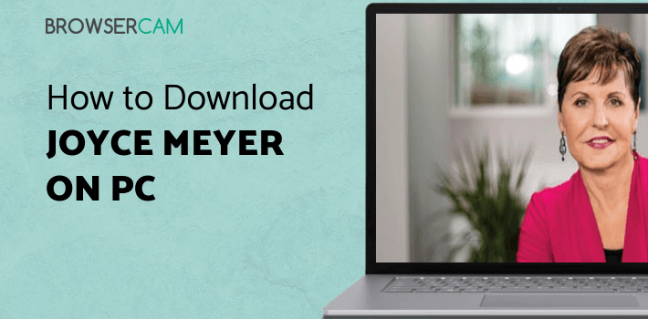 Joyce Meyer Devotional for PC - How to Install on Windows PC, Mac