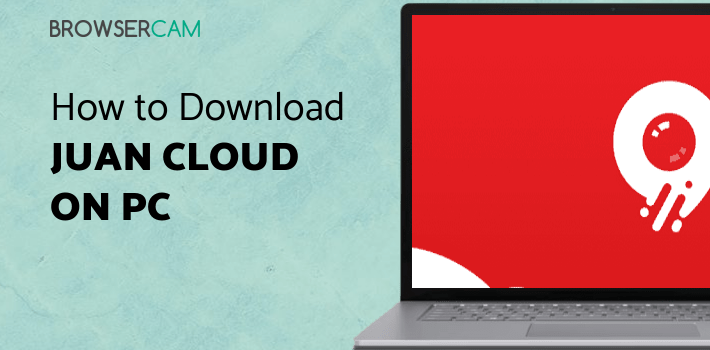 Juan cloud for PC - How to Install on Windows PC, Mac