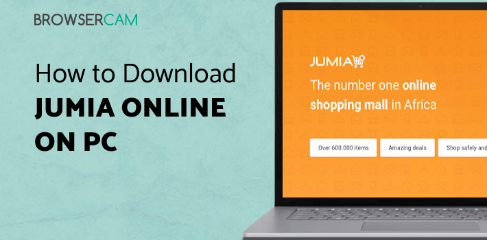 JUMIA Online Shopping for PC - How to Install on Windows PC, Mac