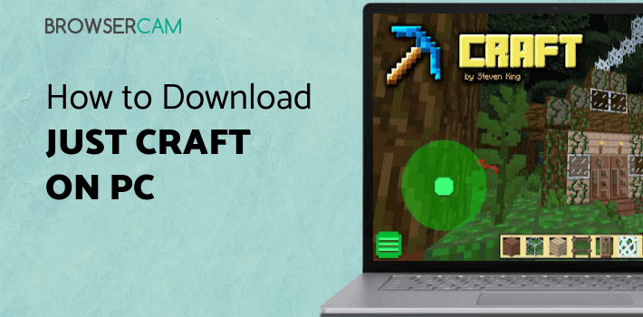 JUST CRAFT for PC - How to Install on Windows PC, Mac