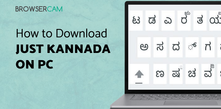 Just Kannada Keyboard for PC - How to Install on Windows PC, Mac