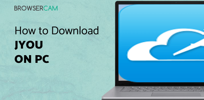 JYou for PC - How to Install on Windows PC, Mac