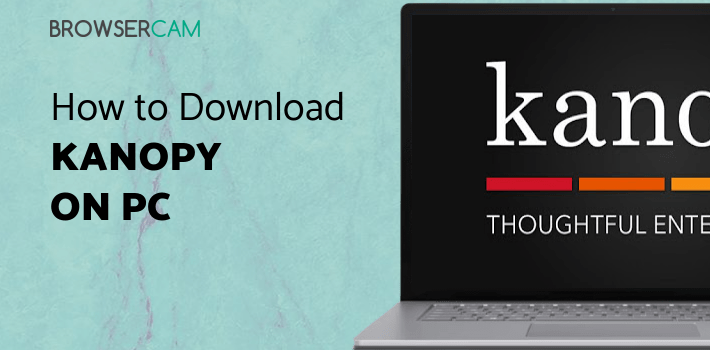 Kanopy for PC - How to Install on Windows PC, Mac