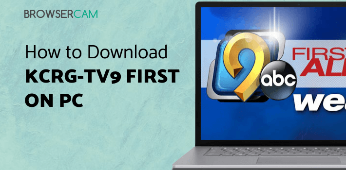 KCRG-TV9 First Alert Weather for PC - How to Install on Windows PC, Mac
