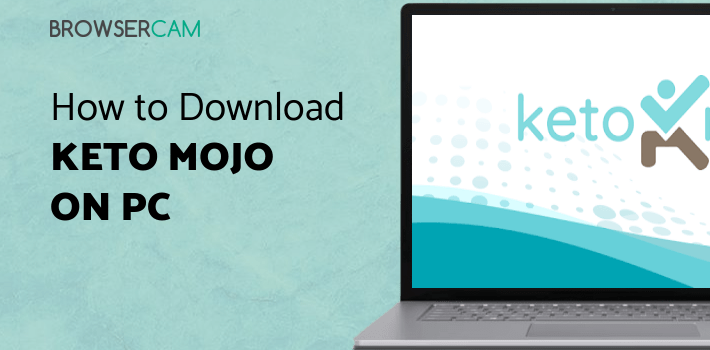 Keto Mojo for PC - How to Install on Windows PC, Mac