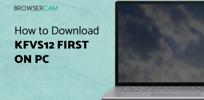 KFVS12 First Alert Weather for PC - How to Install on Windows PC, Mac