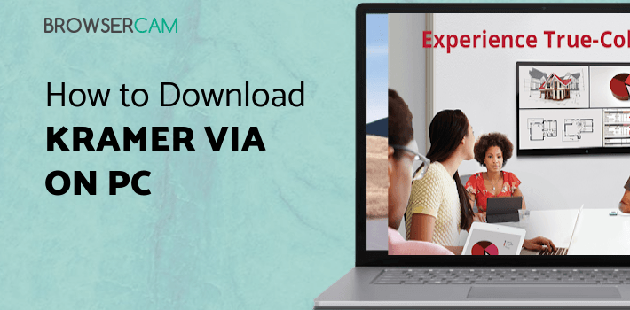 Kramer VIA for PC - How to Install on Windows PC, Mac