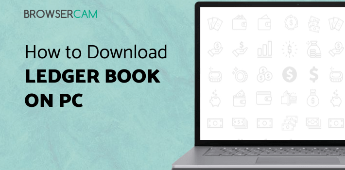 Ledger Book for PC - How to Install on Windows PC, Mac