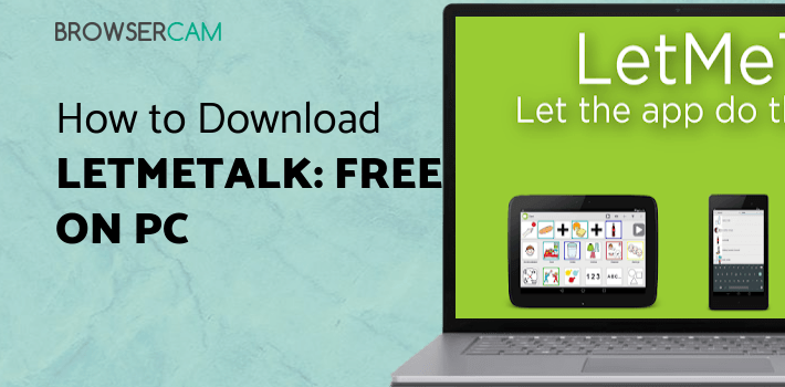 LetMeTalk: Free AAC Talker for PC - How to Install on Windows PC, Mac