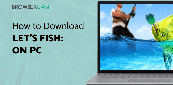 Let's Fish: Sport Fishing Games. Fishing Simulator for PC - How to ...