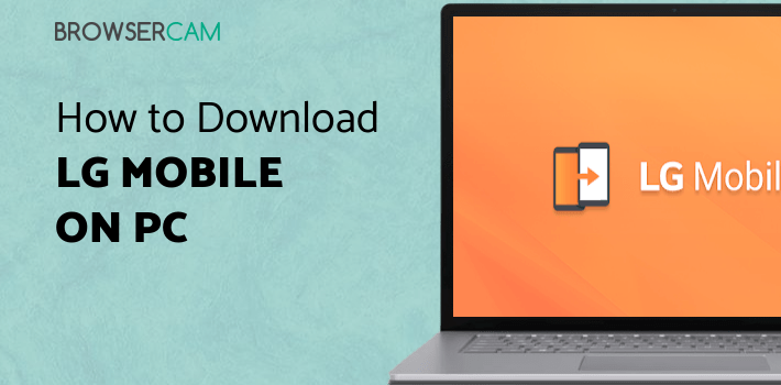 LG Mobile Switch (Sender) for PC - How to Install on Windows PC, Mac