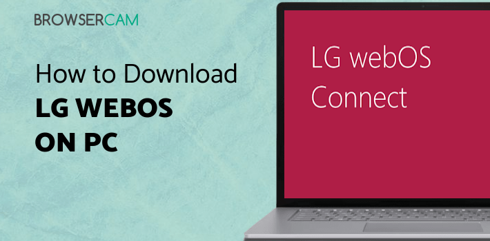 LG webOS Connect for PC - How to Install on Windows PC, Mac