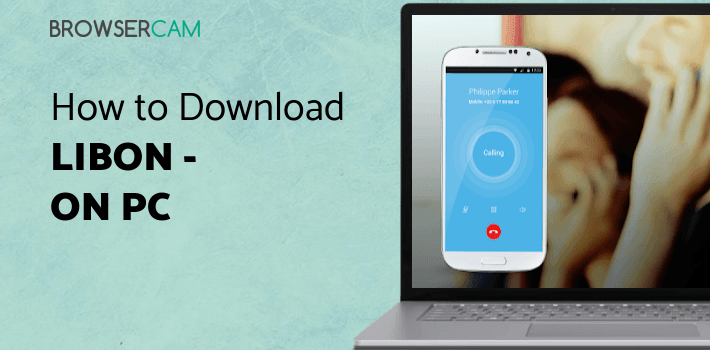 Libon - International calls 🌍📞 for PC - How to Install on Windows PC, Mac