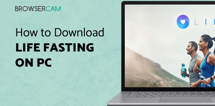 LIFE Fasting Tracker for PC - How to Install on Windows PC, Mac