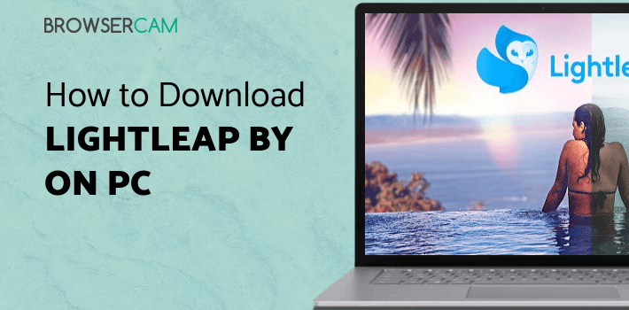 Lightleap by Lightricks for PC - How to Install on Windows PC, Mac