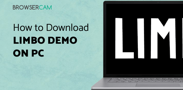 LIMBO demo for PC - How to Install on Windows PC, Mac