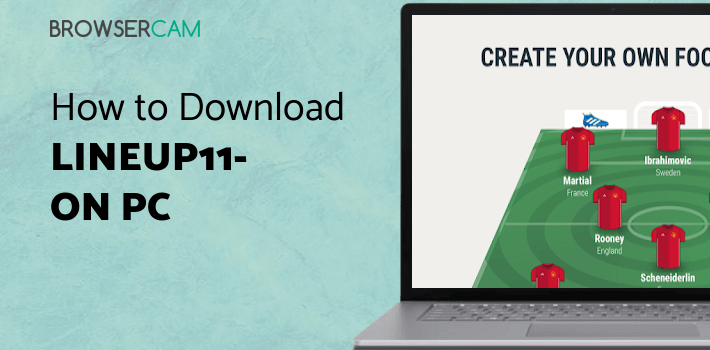 Lineup11- Football Line-up for PC - How to Install on Windows PC, Mac