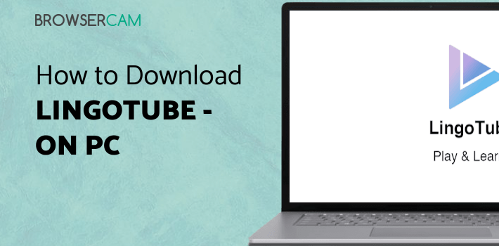 LingoTube - Language learning with streaming video for PC - How to ...