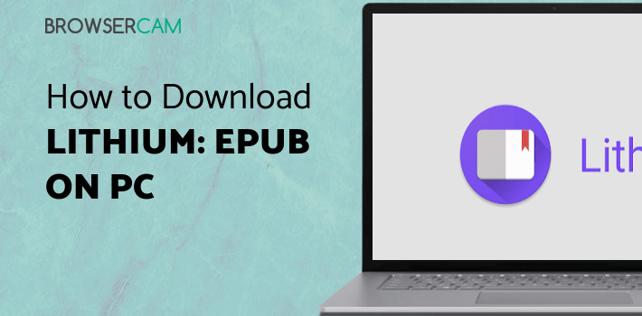 Lithium: EPUB Reader for PC - How to Install on Windows PC, Mac