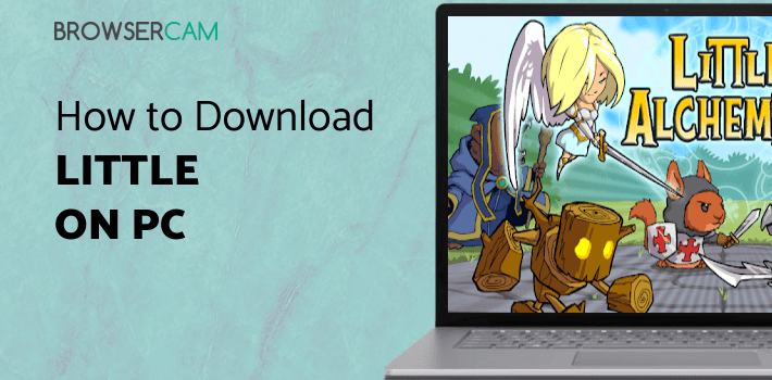 Little Alchemist for PC - How to Install on Windows PC, Mac