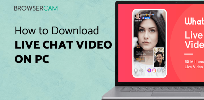 Live Chat Video Call with strangers-Whatslive for PC - How to Install ...