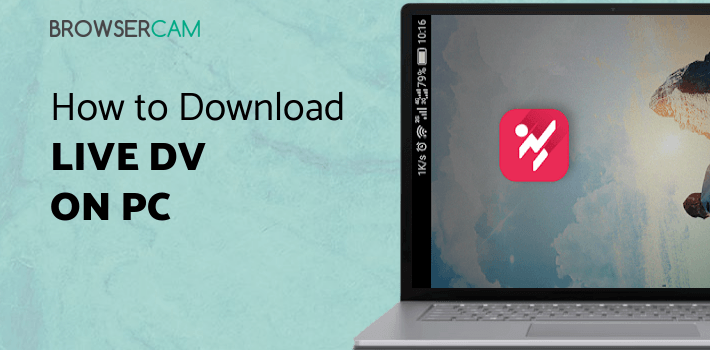 Live DV for PC - How to Install on Windows PC, Mac