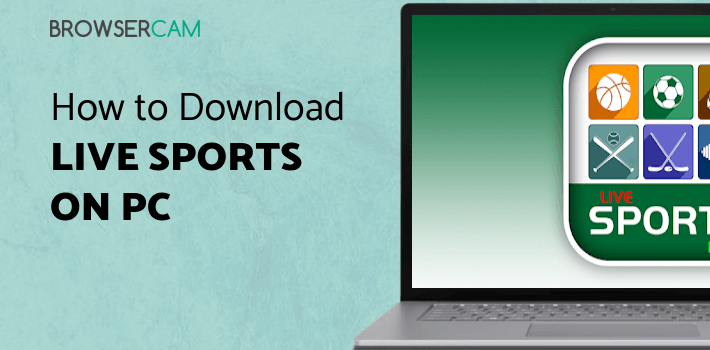 Live Sports Plus for PC - How to Install on Windows PC, Mac