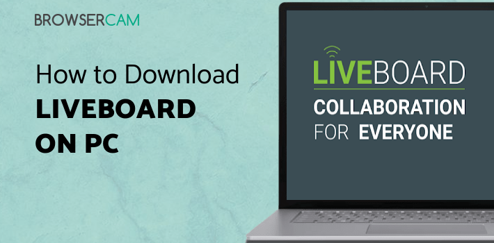 LiveBoard Interactive Whiteboard for PC - How to Install on Windows PC, Mac