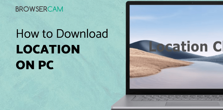 Location Changer (Fake GPS) for PC - How to Install on Windows PC, Mac