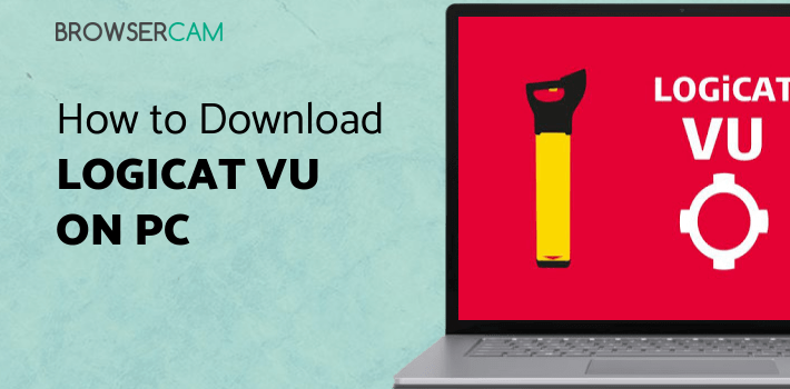 LOGiCAT VU for PC - How to Install on Windows PC, Mac