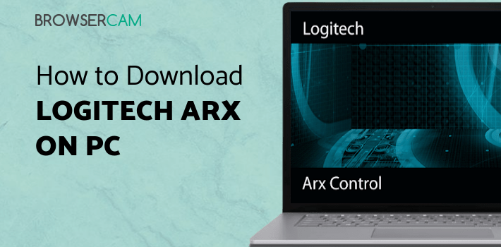 Logitech Arx Control for PC - How to Install on Windows PC, Mac