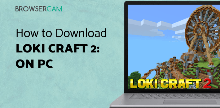 Loki Craft 2: Big Exploration for PC - How to Install on Windows PC, Mac