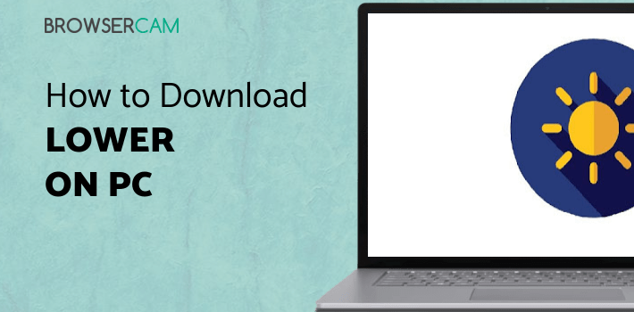 Lower Brightness for PC - How to Install on Windows PC, Mac