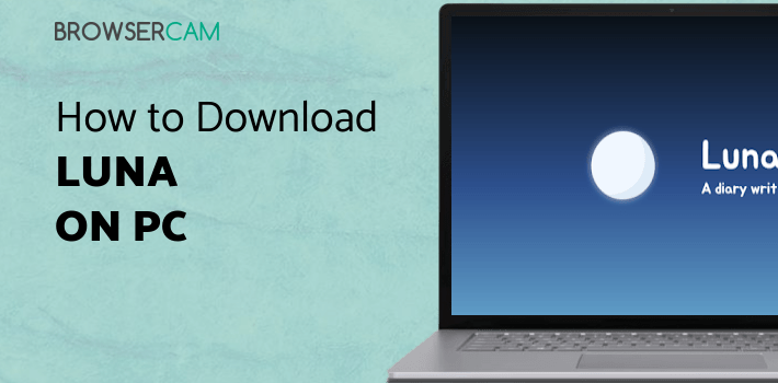 Luna Diary-journal on the moon for PC - How to Install on Windows PC, Mac