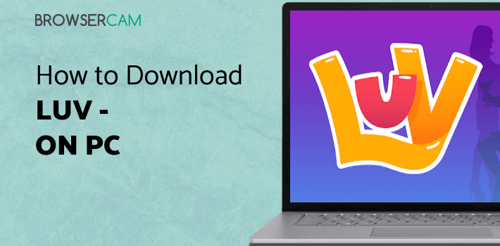 LUV - interactive game for PC - How to Install on Windows PC, Mac