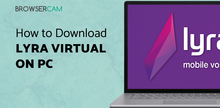 Lyra Virtual Assistant for PC - How to Install on Windows PC, Mac