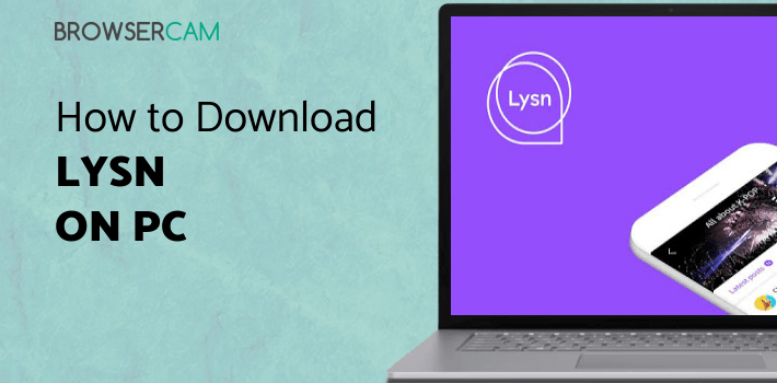 Lysn for PC - How to Install on Windows PC, Mac
