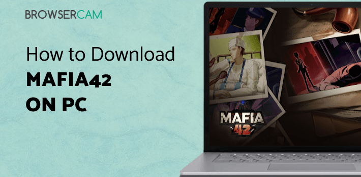 Mafia42 for PC - How to Install on Windows PC, Mac