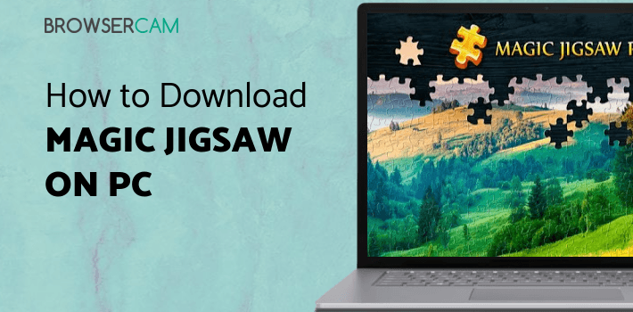 Magic Jigsaw Puzzles for PC - How to Install on Windows PC, Mac Magic Jigsaw Puzzles for PC - How to Install on Windows PC, Mac