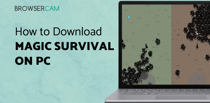 Magic Survival for PC - How to Install on Windows PC, Mac