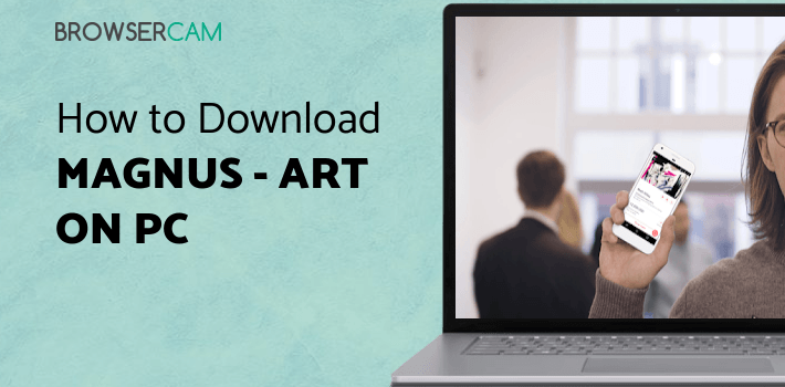 Magnus - Art App for PC - How to Install on Windows PC, Mac