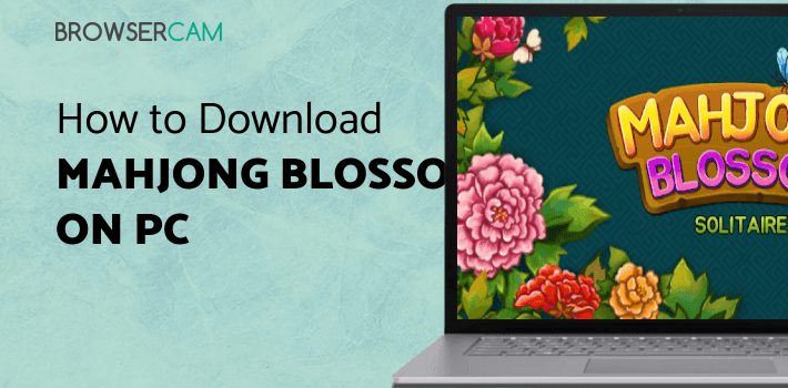 Mahjong Blossom Solitaire for PC - How to Install on Windows PC, Mac