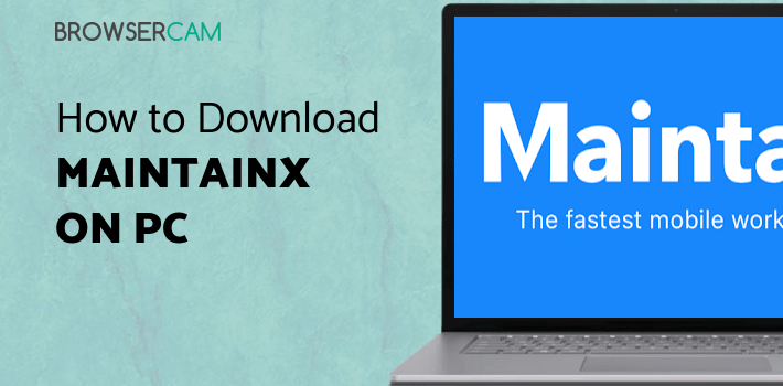 MaintainX Maintenance Management for PC - How to Install on Windows PC, Mac