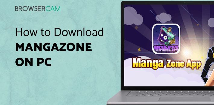 MangaZone for PC - How to Install on Windows PC, Mac