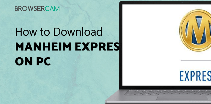 Manheim Express for PC - How to Install on Windows PC, Mac