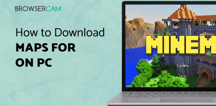 Maps for Minecraft PE MineMaps for PC - How to Install on Windows PC, Mac