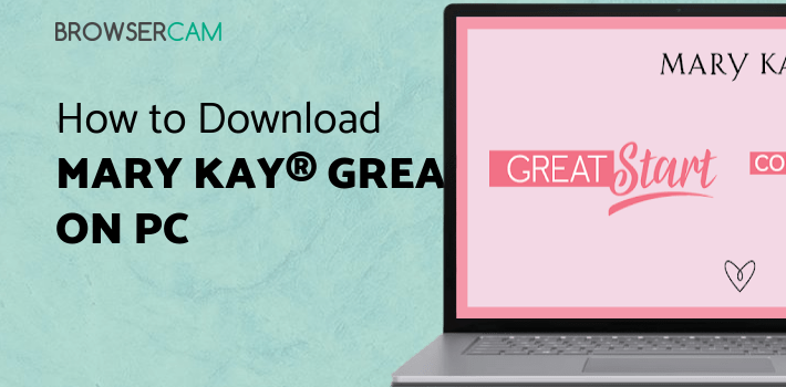 Mary Kay® Great Start for PC - How to Install on Windows PC, Mac